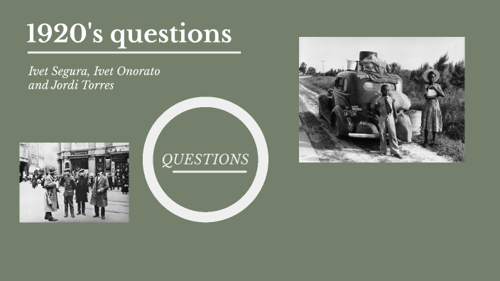 1920's questions by ivet segura on Prezi