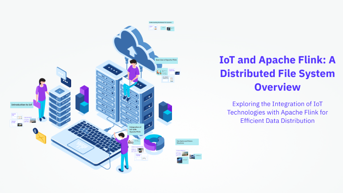 IoT and Apache Flink: A Distributed File System Overview by Dax Khetalpar on Prezi