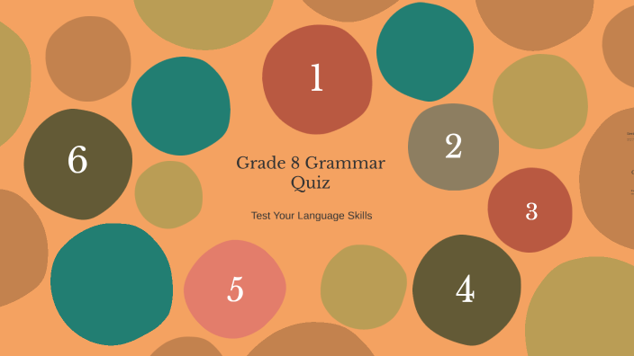 Grade 8 Grammar Quiz by Khyati Batra on Prezi