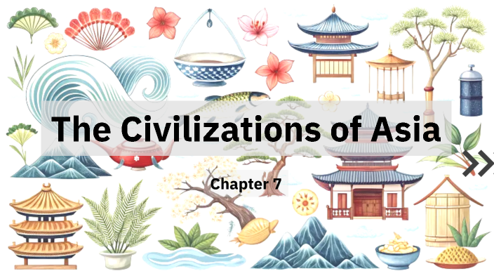 Chapter 7: Civilizations of Asia by Debbie Wooten on Prezi