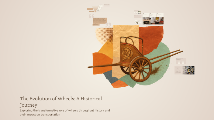 The Evolution of Wheels: A Historical Journey by lana farekh on Prezi