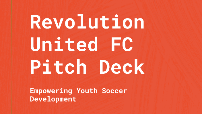 Revolution United FC Pitch Deck by Fabian Cano on Prezi