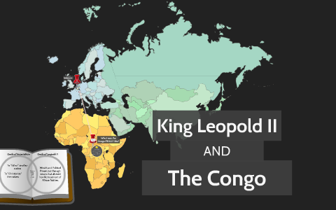 King Leopold II and Belgium in the African Congo by Kimona Dussard on Prezi