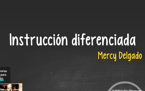 Instrucción diferenciada by Mercy Delgado Cordero on Prezi
