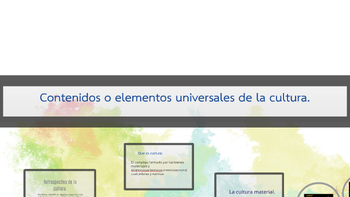contenidos o elementos universales de la cultura. by Diana Escobar on Prezi