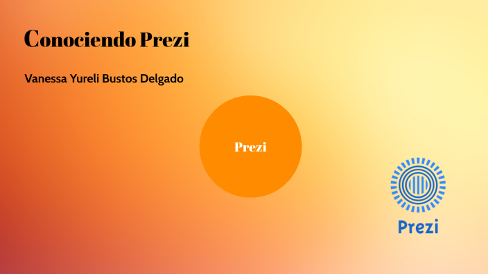Conociendo Prezi by Vanessa Yureli on Prezi
