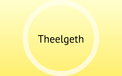 Theelgeth by lucas wootton on Prezi