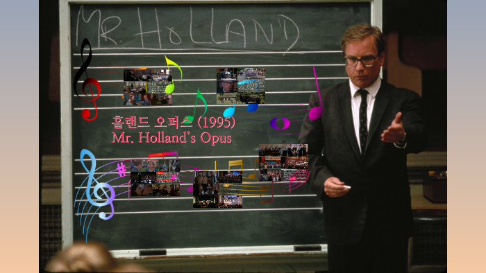 홀랜드 오퍼스 Mr. Holland’s Opus by 정준호 카멜롯 on Prezi