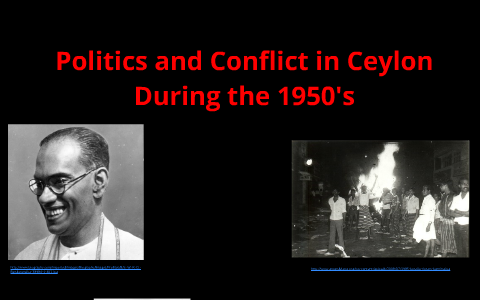 The Politics Ceylon in 1950's by alex hamo on Prezi