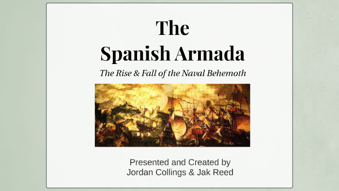 The Spanish Armada by Jordan Collings on Prezi