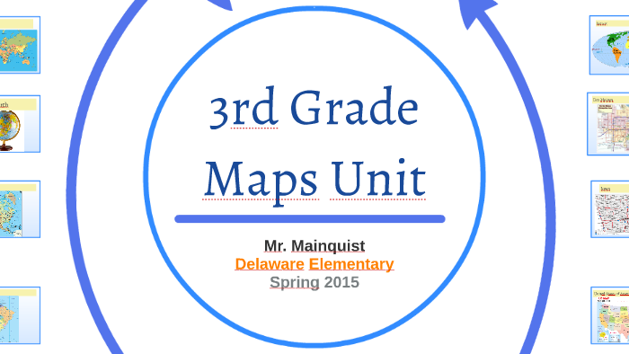 3rd Grade Maps Unit by John Mainquist on Prezi