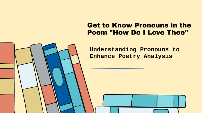 Get to Know Pronouns in the Poem "How Do I Love Thee" by Raihan Ahmad ...