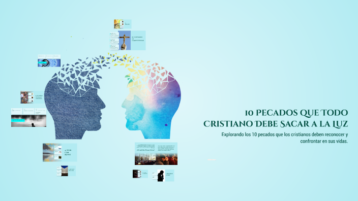 10 Pecados que Todo Cristiano Debe Sacar a la Luz by Jonás Muñoz on Prezi