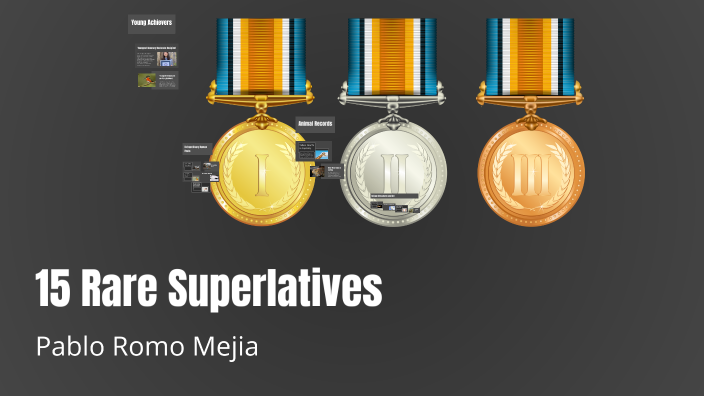 15 Rare Superlatives by Pablo Romo on Prezi