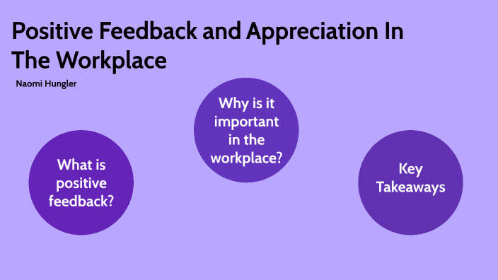 Version 2: The purpose and importance of positive feedback/appreciation ...