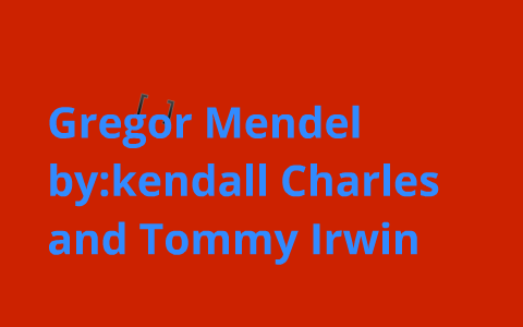 Gregor Mendel by Thomas Irwin on Prezi