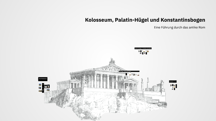 Kolosseum, Palatin-Hügel und Konstantinsbogen by Liam Moser on Prezi