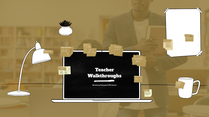 Teacher Walkthroughs by Brandon Witherspoon on Prezi