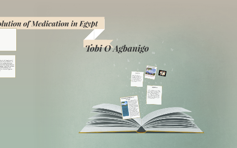 Evolution of Medication in Egypt by Tobi Agbanigo on Prezi
