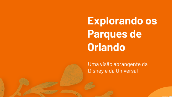 Explorando os Parques de Orlando by Ian Pedro on Prezi