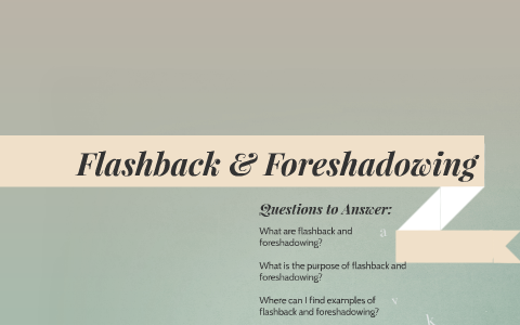 Flashback & Foreshadowing by Ashley Reisbig on Prezi