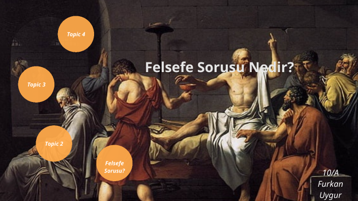 Felsefe Sorusu Nedir? by Furkan Uygur on Prezi