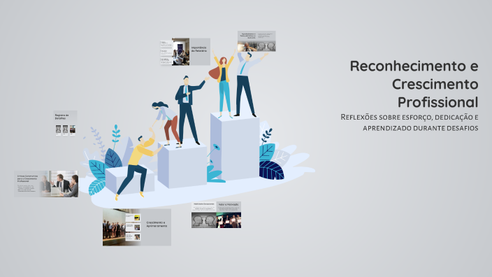 Reconhecimento e Crescimento Profissional by Fernanda Maria Fernandes do Carmo on Prezi