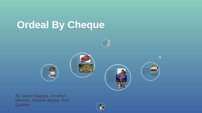 Ordeal By Cheque by Michelle Montiel on Prezi