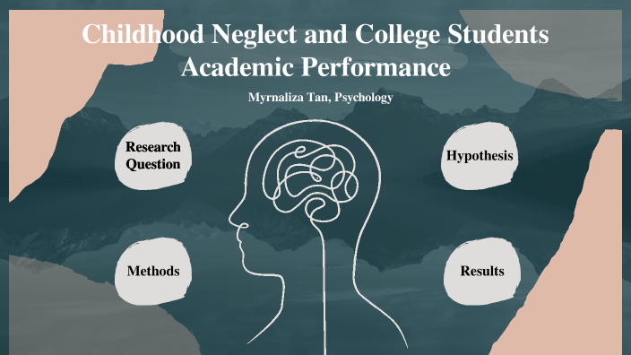 Final: Childhood Neglect & College Student's Academic Performance by ...