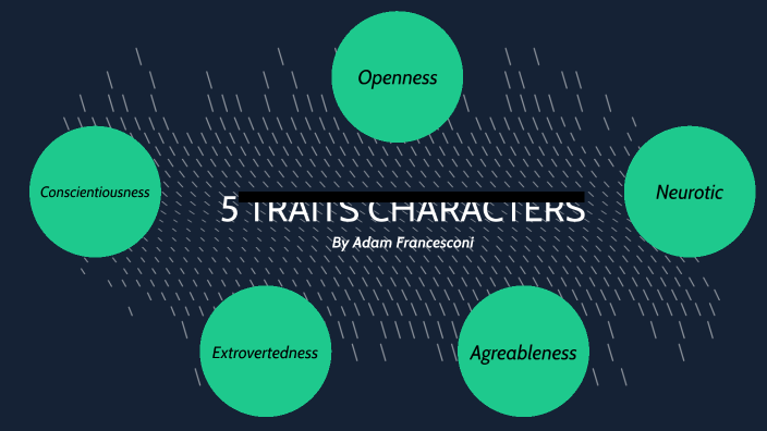 Fictional Characters 5 Traits Theory by Adam Francesconi on Prezi
