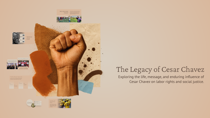 The Legacy of Cesar Chavez by Faith Gomez on Prezi
