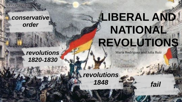 liberal and national revolutions by María Rodríguez on Prezi
