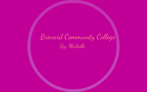 Brevard Community College by Michelle Totman on Prezi