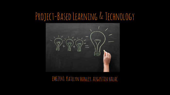 Project-Based Learning & Technology by Katelyn Hunley on Prezi