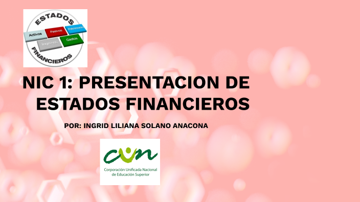 Nic1 Presentación De Estados Financieros By Ingrid Liliana Solano