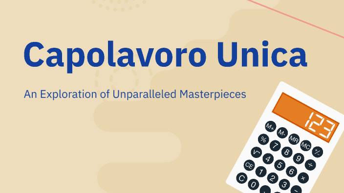 Capolavoro Unica by Rebecca Tropiano on Prezi