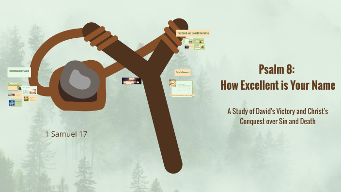 Psalm 8: How Excellent is Your Name by David Bouma on Prezi
