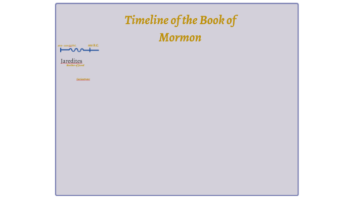 Timeline of the Book of Mormon by Heidi Alvarado on Prezi