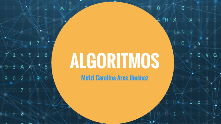 ALGORITMOS by Carolina Arce on Prezi
