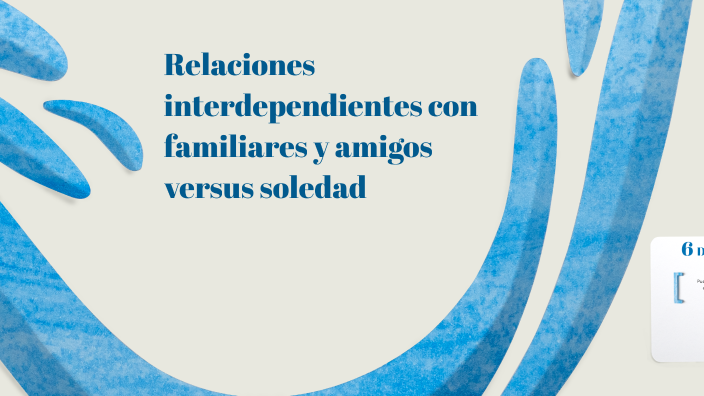 Relaciones interdependientes con familiares y amig by CARMEN DEL ROCIO ...