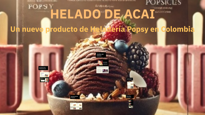 HELADO DE ACAI by DAVID LEONARDO MEJIA CARRASCAL on Prezi