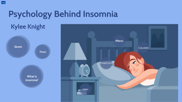 Psychology Behind Insomnia by Kylee Knight on Prezi