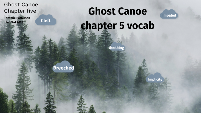 Ghost Canoe chapter 5 by Natalie Patterson on Prezi