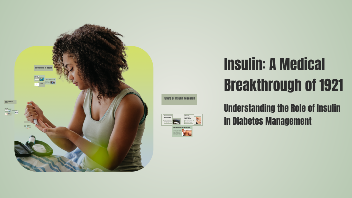 Insulin: A Medical Breakthrough of 1921 by Abby Coffee on Prezi