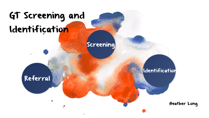 GT Screening and Identificaton by Heather Long on Prezi