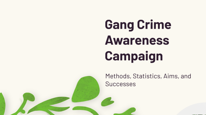Gang Crime Awareness Campaign by Zahra Uswa on Prezi