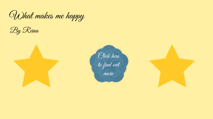 What makes me happy by Reina Lam on Prezi