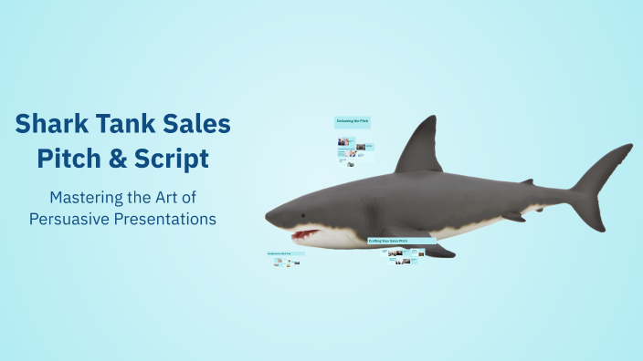 Shark Tank Sales Pitch & Script by Micheal vrooman on Prezi