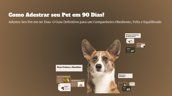 Como Adestrar seu Pet em 90 Dias! by João Victor Robson on Prezi