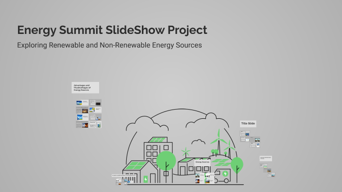Energy Summit SlideShow Project by Sanai James [STUDENT] on Prezi